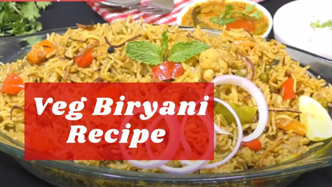 Veg Biryani Recipe | How to make Veg Biryani | Vegetable Biryani Recipe ...